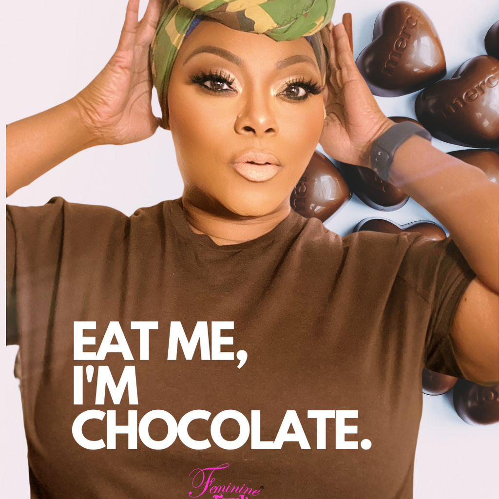 EAT ME I'M CHOCOLATE (PRE-ORDER) – Feminine Funk